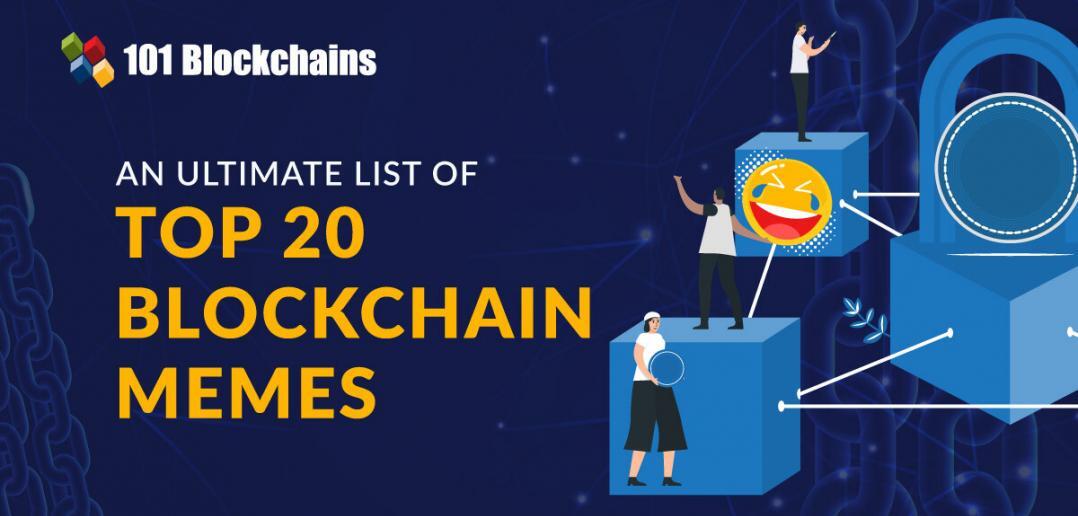 Ultimate List - Top 20 Blockchain Memes - 101 Blockchains