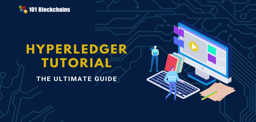 Hyperledger Tutorial: The Ultimate Guide - 101 Blockchains