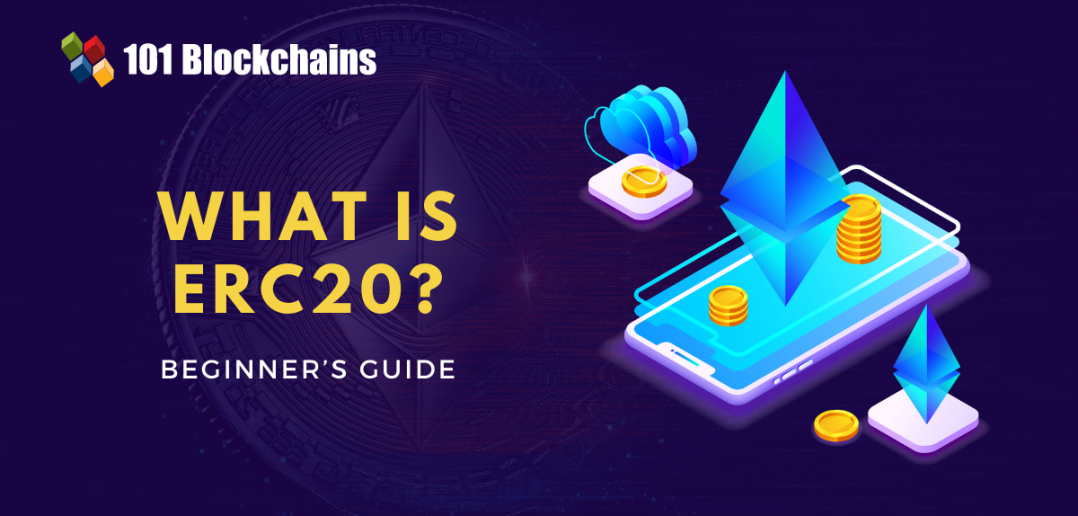 What is ERC20? Beginner’s Guide - 101 Blockchains