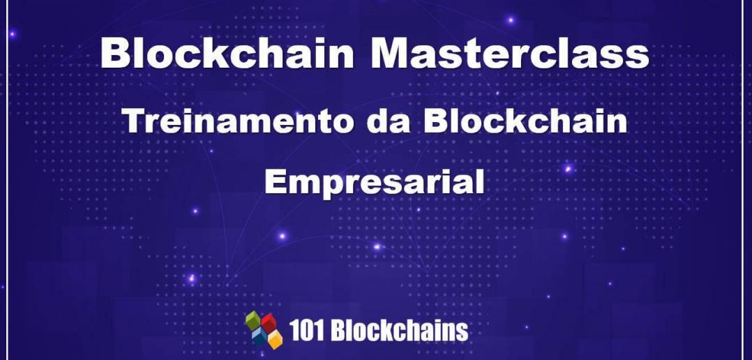 Blockchain Masterclass: Treinamento da Blockchain Empresarial