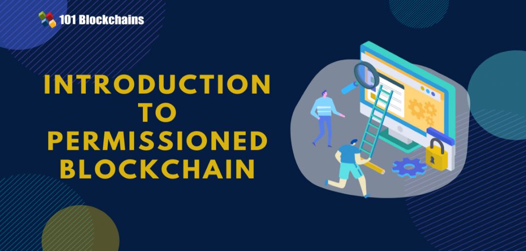 Introduction to Permissioned Blockchains