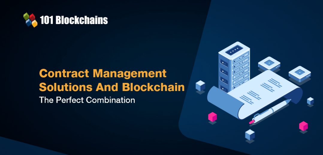 How Contract Management Solutions And Blockchain Work Together - 101 ...