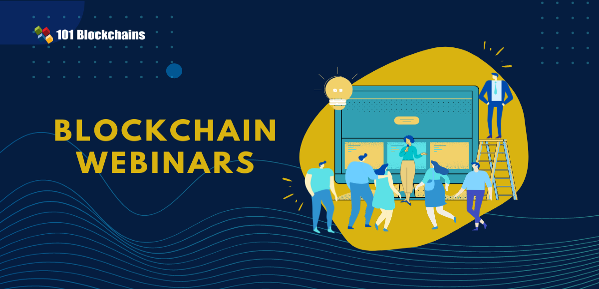 Blockchain Webinars | 101 Blockchains