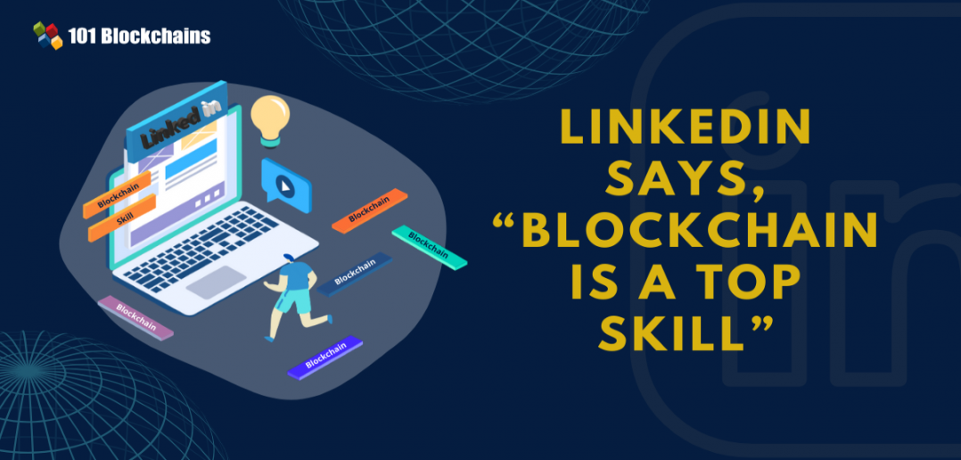 LinkedIn Report - Blockchain is a Top Skill for 2020 - 101 Blockchains