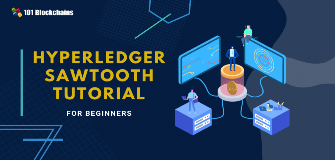 Hyperledger Sawtooth Tutorial For Beginners 101 Blockchains