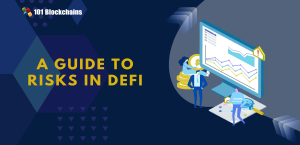A Guide to Risks in DeFi and How to Manage them - 101 Blockchains