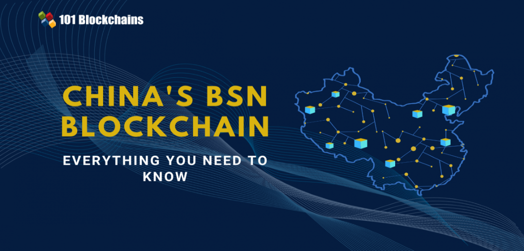 China's BSN Blockchain: Everything You Need to Know - 101 Blockchains