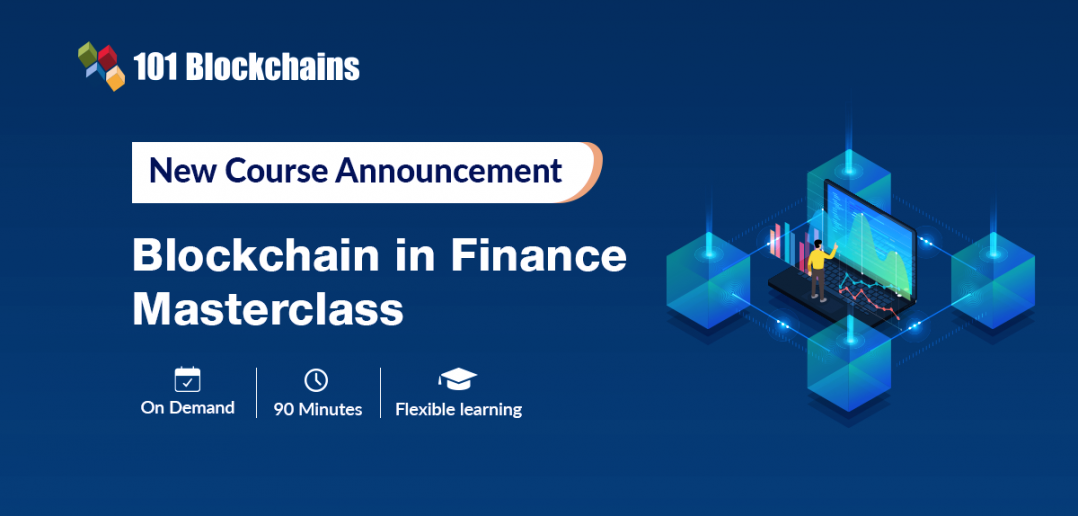 Announcement: Blockchain in Finance Masterclass Launched - 101 Blockchains