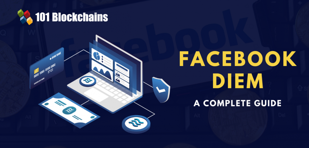 A Complete Guide on Facebook Diem - 101 Blockchains