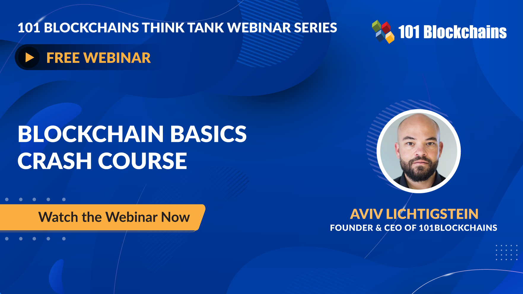 Free Webinar - Blockchain Basics Crash Course - 101 Blockchains