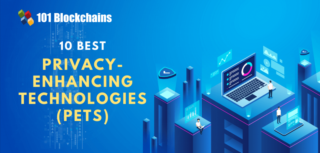 Top 10 Privacy Enhancing Technologies (PETs) in 2022