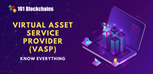 Everything You Should Know About Virtual Asset Service Provider (VASP ...