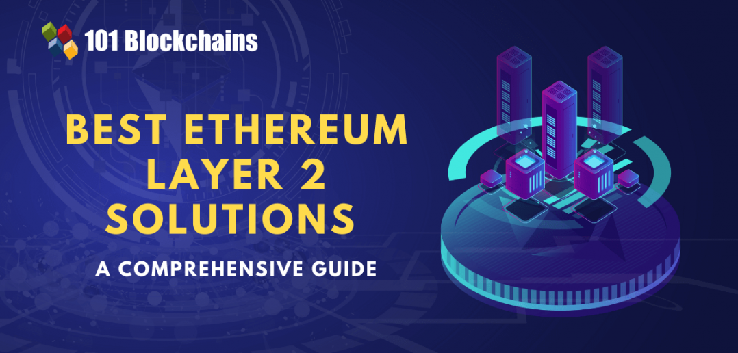 Best Ethereum Layer 2 Solutions - A Comprehensive Guide