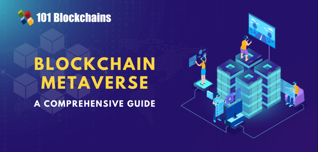 Know Everything about Blockchain Metaverse - 101 Blockchains