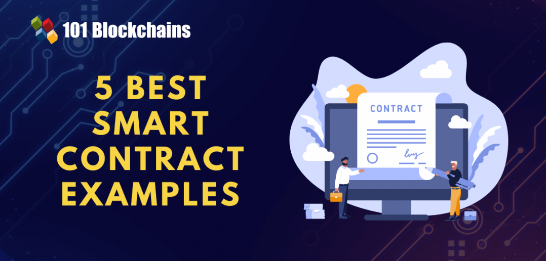 Top 5 Blockchain Smart Contract Examples - 101 Blockchains