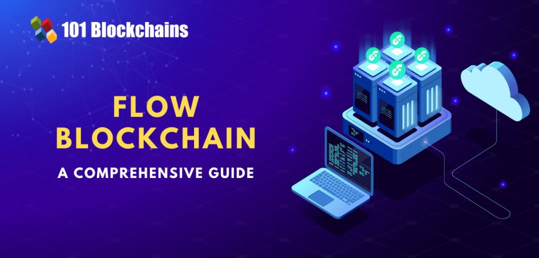 Know Everything about Flow Blockchain - 101 Blockchains