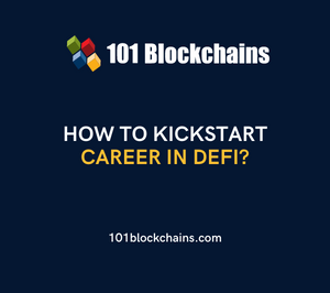 How to Kickstart Career in DeFi? - 101 Blockchains