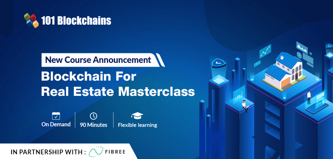 Announcement: Blockchain for Real Estate Masterclass - 101 Blockchains