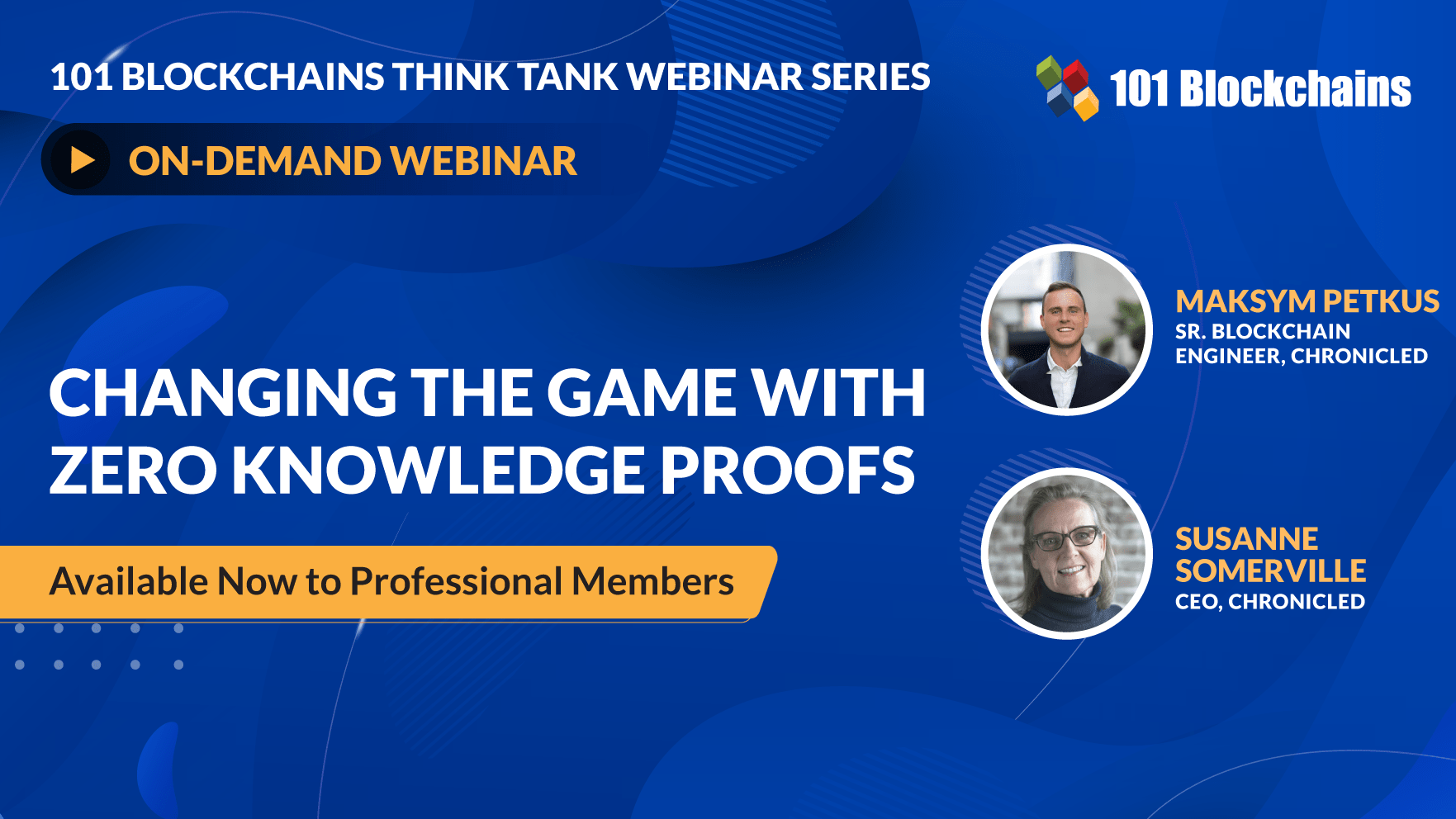 ON-DEMAND WEBINAR: Changing the Game with Zero Knowledge Proofs - 101 Blockchains
