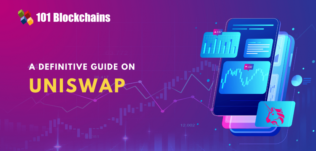 UNISWAP - Know Everything about the Largest Decentralized Exchange (DEX)