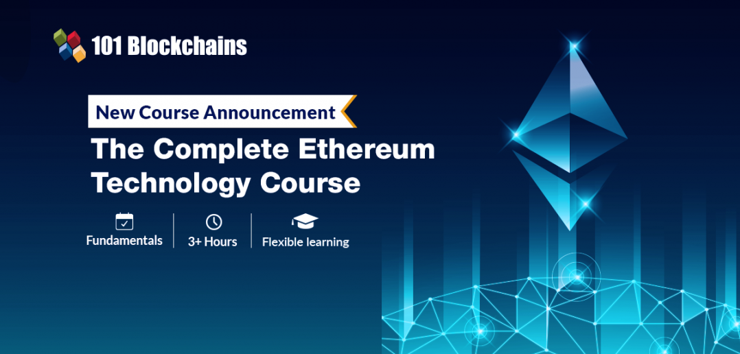 101 Blockchains Introduces The Complete Ethereum Technology Course ...