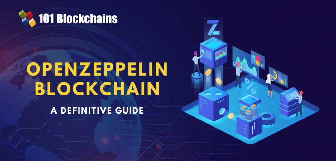 A Beginner's Guide to OpenZeppelin Blockchain - 101 Blockchains