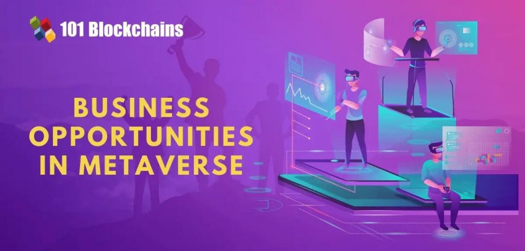 5 Profitable Business Opportunities in Metaverse - 101 Blockchains