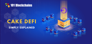 Cake DeFi - Everything You Need To Know - 101 Blockchains