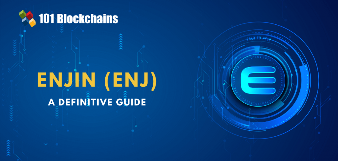 What is Enjin (ENJ) And How does it work? - 101 Blockchains