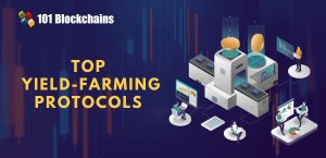 Top 5 Yield-Farming protocols to know about - 101 Blockchains