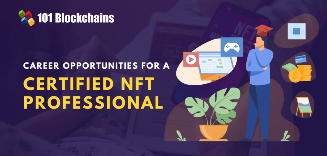 Career Opportunities for a Certified NFT Professional