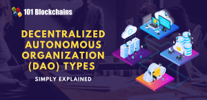 Know the Different Types of DAOs - 101 Blockchains