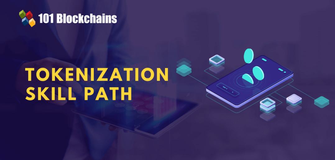 How to Enhance Your Tokenization Skills? - 101 Blockchains