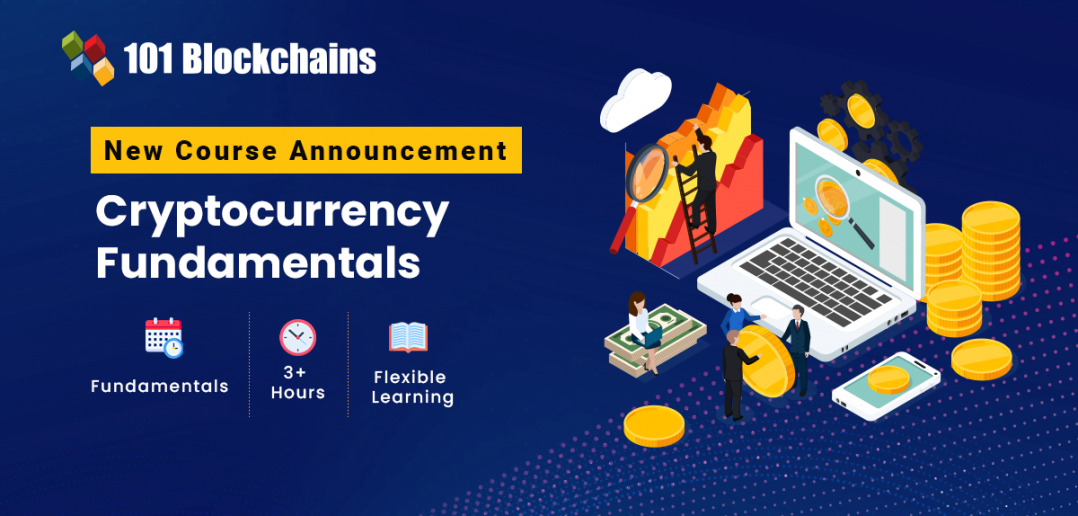 Announcement- Cryptocurrency Fundamentals Course Launched - 101 Blockchains