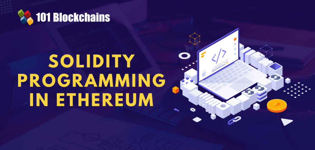 Know Everything About Solidity Programming in Ethereum