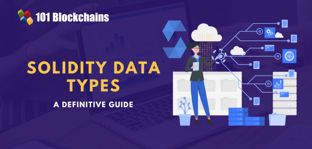 Solidity Data Types - An Ultimate Guide - 101 Blockchains