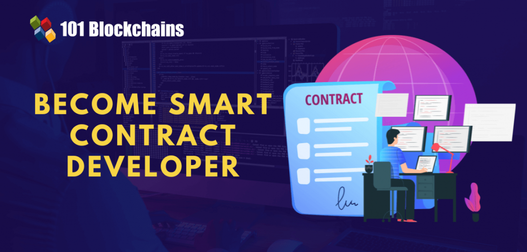How to Become a Smart Contract Developer - 101 Blockchains