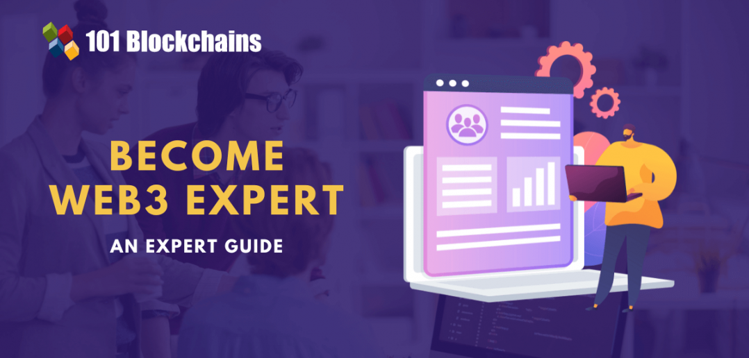 Expert Tips to Become a Web3 Expert - 101 Blockchains