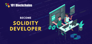 Steps to Become a Solidity Developer - 101 Blockchains