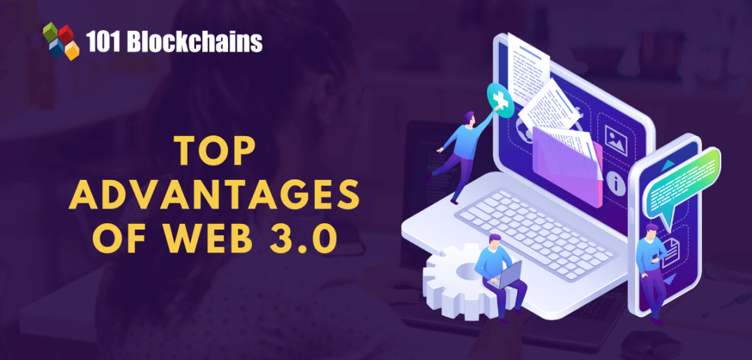 Top 5 Advantages of Web 3.0 - 101 Blockchains
