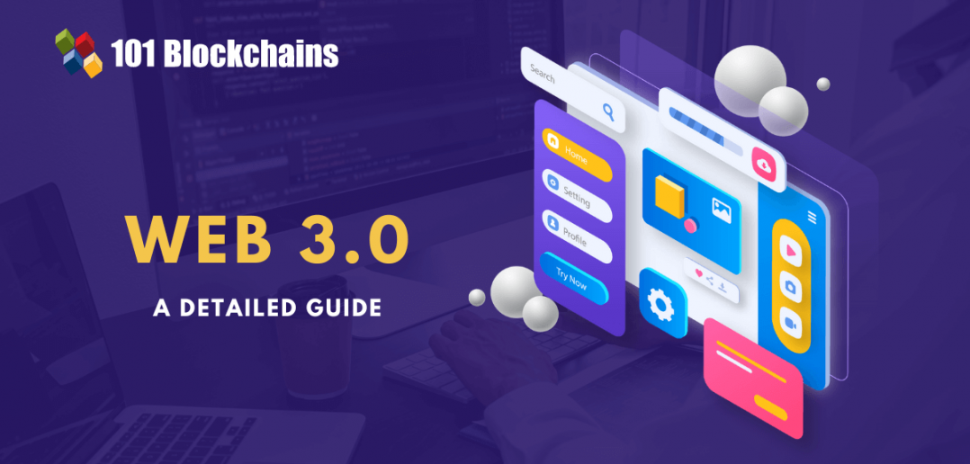 A Detailed Guide on Web 3.0 - 101 Blockchains