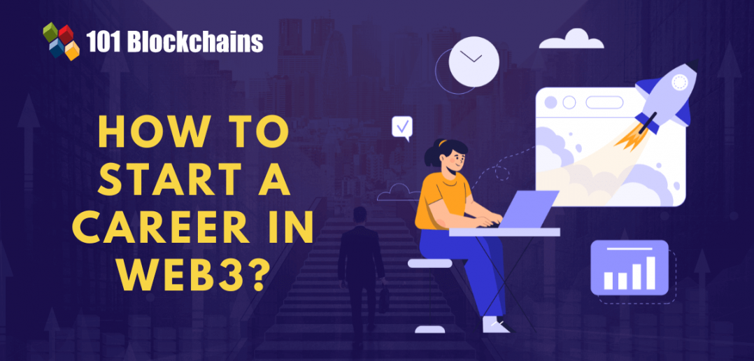 Expert Tips to Start a Career in Web3 - 101 Blockchains