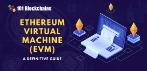 What Is the Ethereum Virtual Machine (EVM)? - 101 Blockchains