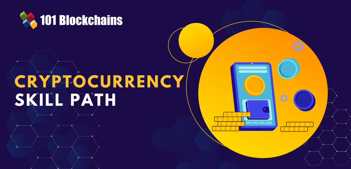 Cryptocurrency Skill Path - 101 Blockchains