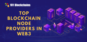 Top 12 Blockchain Node Providers in Web3 - 101 Blockchains