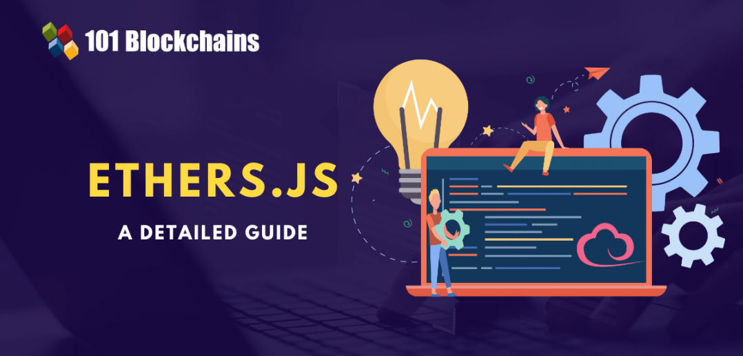 What is Ethers.js - A Detailed Guide - 101 Blockchains