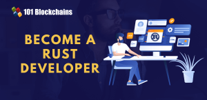 How to Become a Rust Developer? - 101 Blockchains