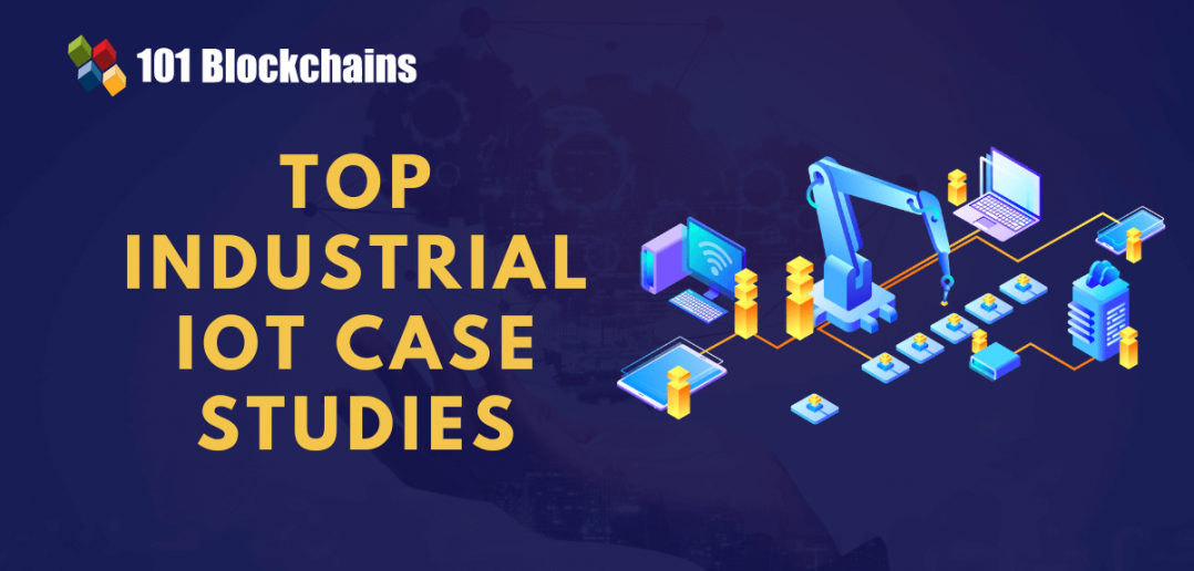 Top 10 Industrial IoT Case Studies - 101 Blockchains