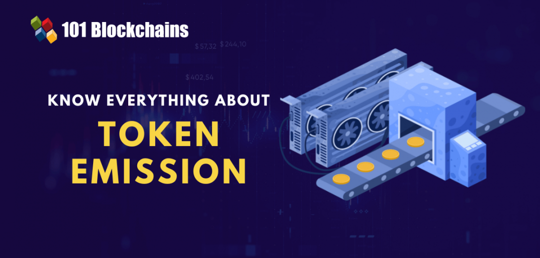 Token Emission and It's Importance - 101 Blockchains