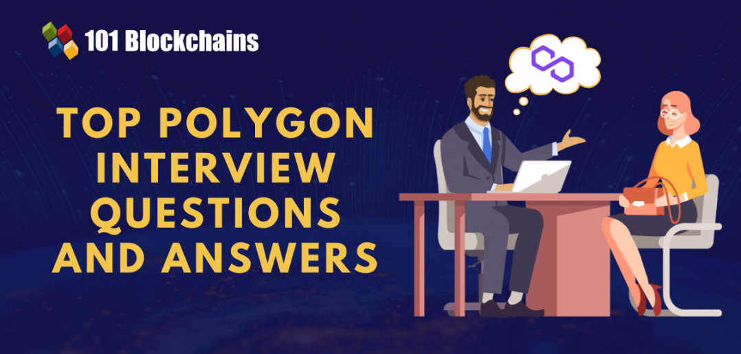 Top 20 Polygon Interview questions and answers - 101 Blockchains